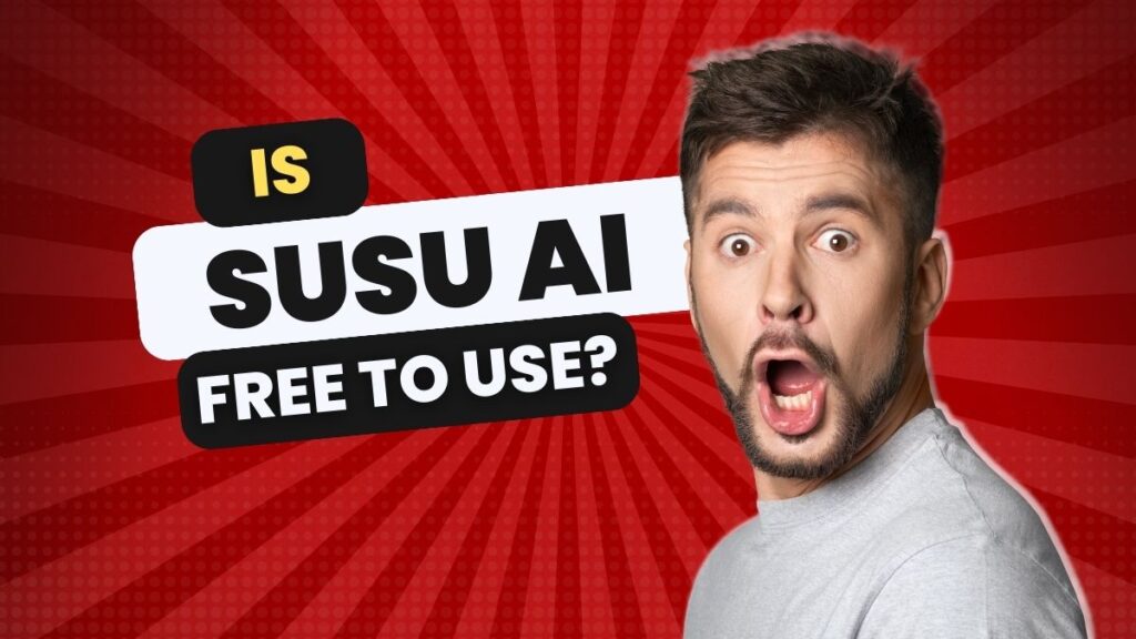 Is Susu AI Free to Use? - Open AI Master