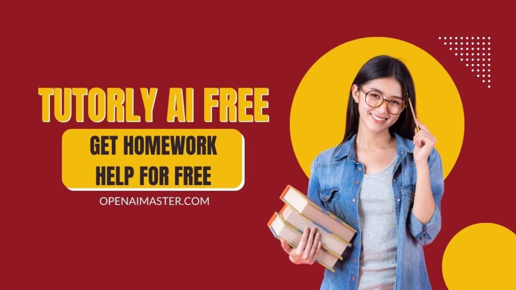Tutorly AI Free: Get Homework Help for Free