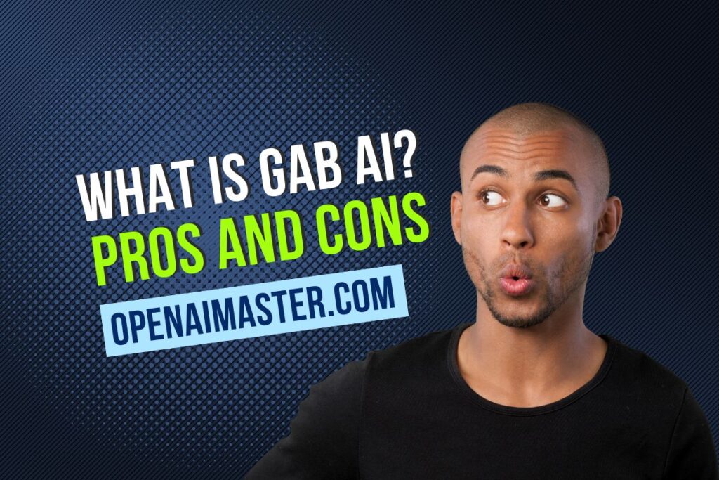 What is Gab AI? Pros and Cons - Open AI Master