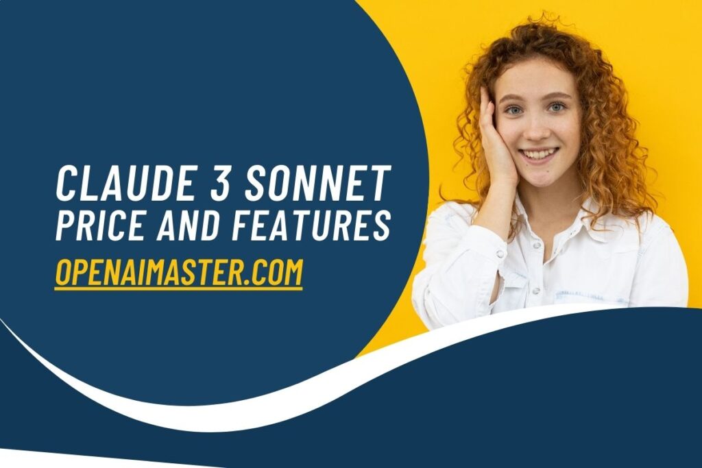 Claude 3 Sonnet Price And Features - Open AI Master