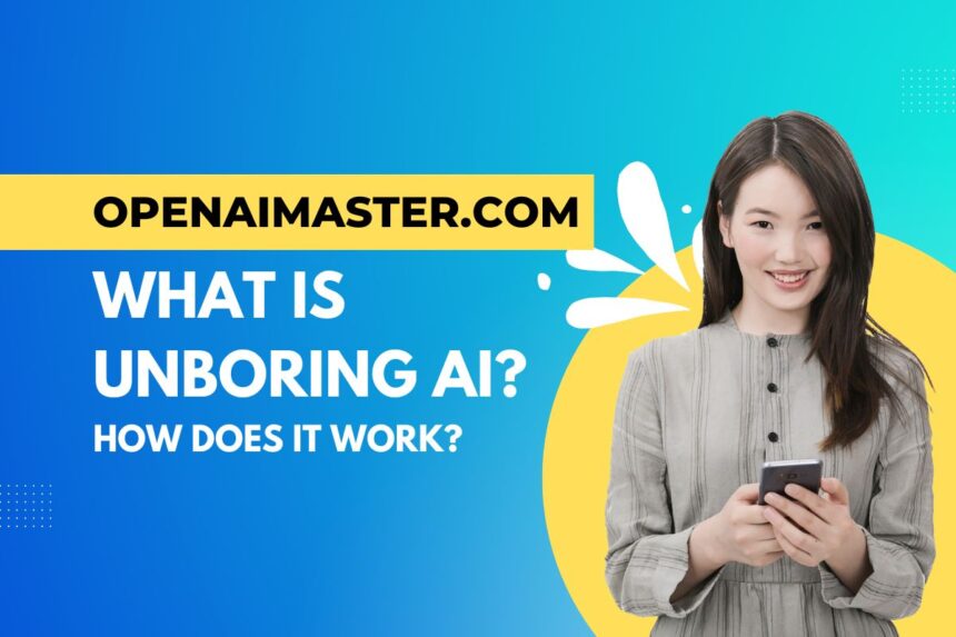 What is Unboring AI? How Does It Work? - Open AI Master