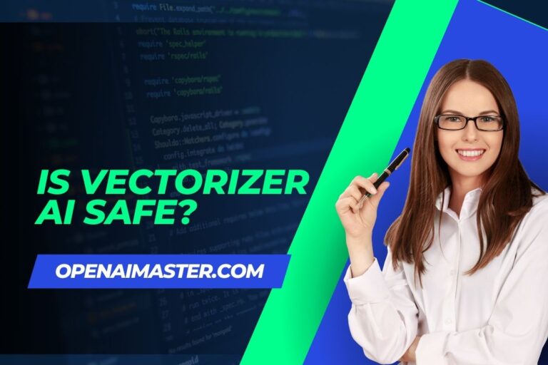 Is Vectorizer AI Safe? - Open AI Master