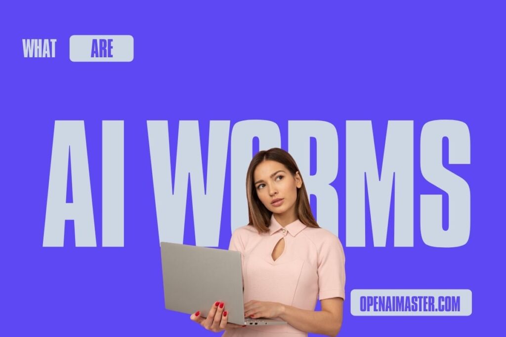 What Are AI Worms? - Open AI Master