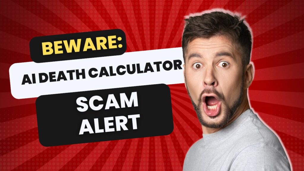 Beware: AI Death Calculator Scam Alert - Open AI Master