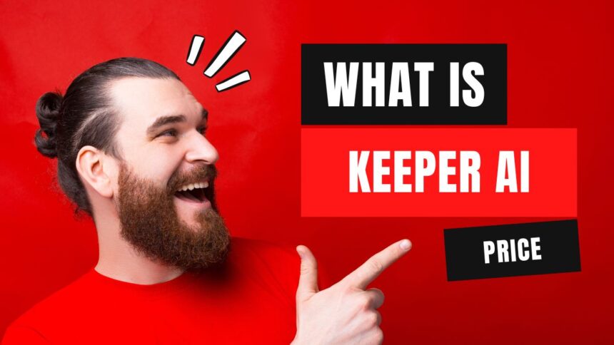 What Is Keeper AI Price? - Open AI Master