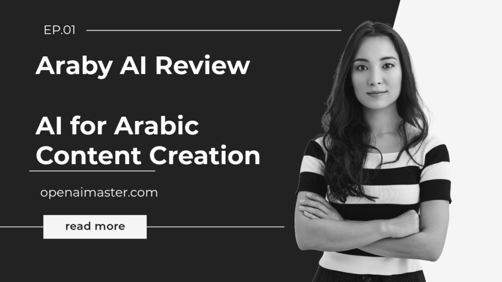 Araby AI Review: AI for Arabic Content Creation - Open AI Master