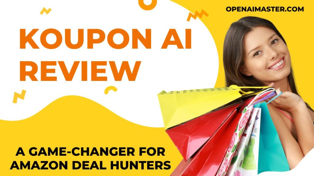 Koupon AI Review: A Game-Changer for Amazon Deal Hunters - Open AI Master