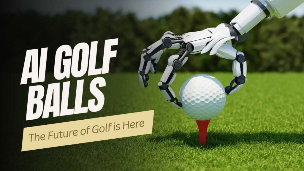 AI Golf Balls: The Future of Golf is Here - Open AI Master