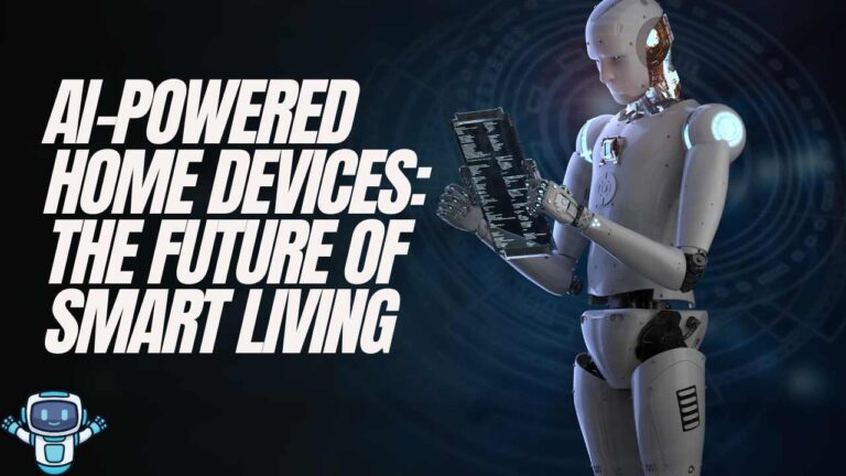 AI-Powered Home Devices: The Future of Smart Living - Open AI Master