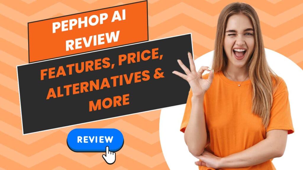 Pephop AI Review: Features, Price, Alternatives & More - Open AI Master