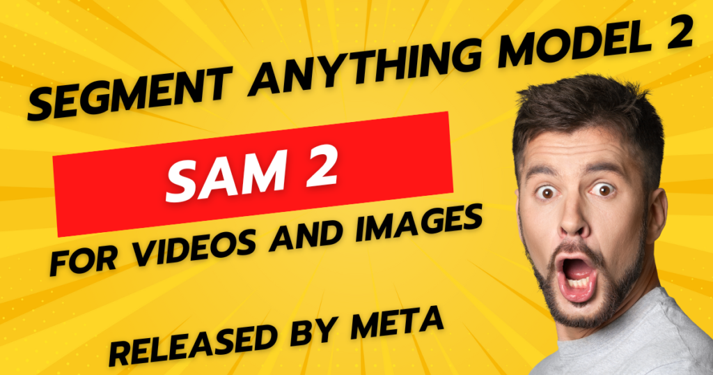 SAM 2 For Videos and Images Released by Meta - Open AI Master