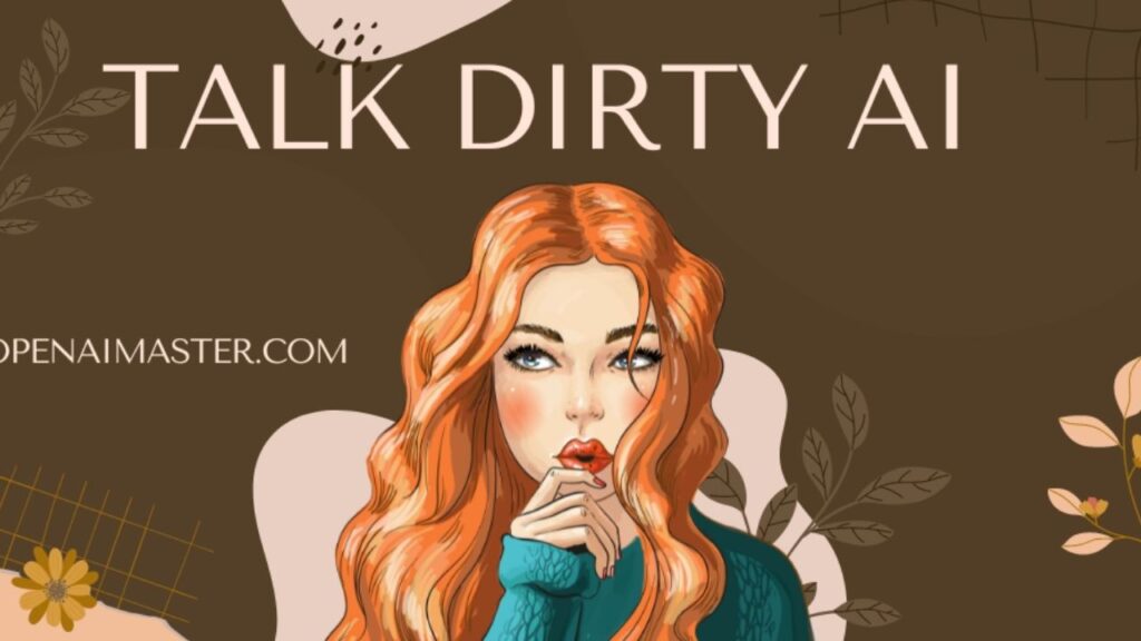 Talk Dirty AI Advanced AI Fantasy - Open AI Master
