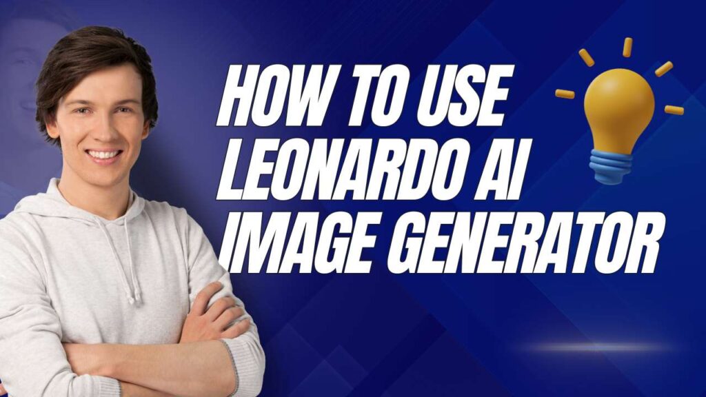 How to Use Leonardo AI Image Generator - Open AI Master