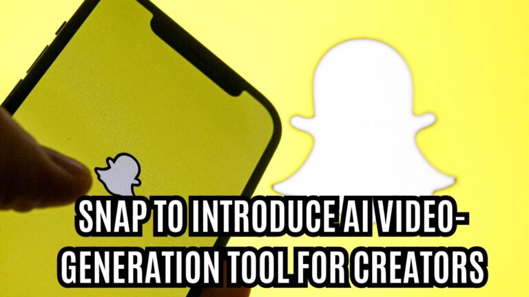 Snap To Introduce AI Video-Generation Tool For Creators - Open AI Master