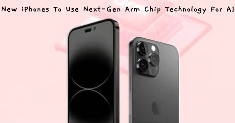 New iPhones To Use Next-Gen Arm Chip Technology For AI - Open AI Master