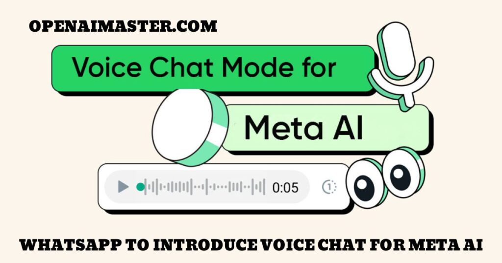WhatsApp to Introduce Voice Chat for Meta AI - Open AI Master