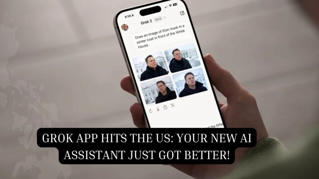 Grok App Hits the US: Your New AI Assistant Just Got Better! - Open AI ...