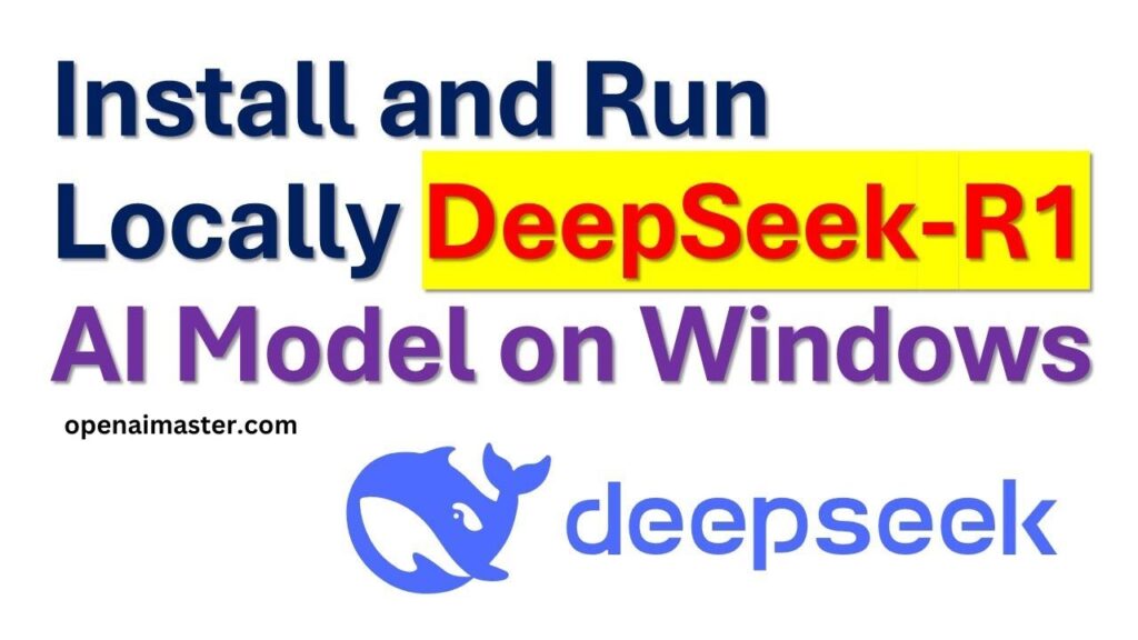 How to Install DeepSeek Locally on Windows? SIMPLE STEPS - Open AI Master