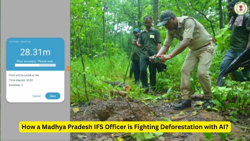 How a Madhya Pradesh IFS Officer is Fighting Deforestation with AI? - Open AI Master