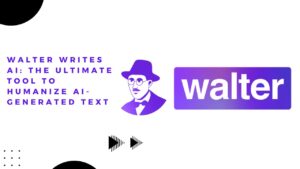 Walter Writes AI: The Ultimate Tool to Humanize AI-Generated Text ...