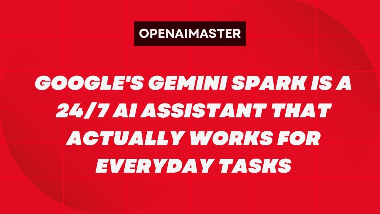 Google's Gemini Spark Is a 24/7 AI Assistant That Actually Works for ...